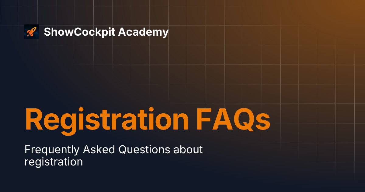 Registration FAQs | ShowCockpit Academy