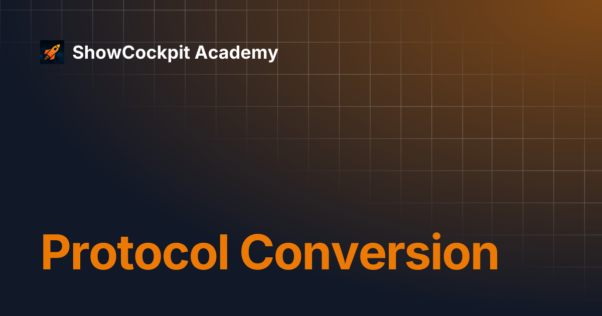 Protocol Conversion | ShowCockpit Academy