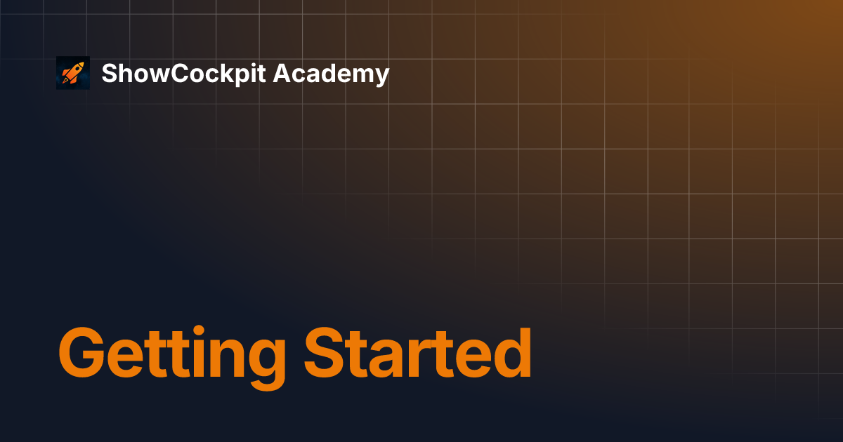 Getting Started | ShowCockpit Academy