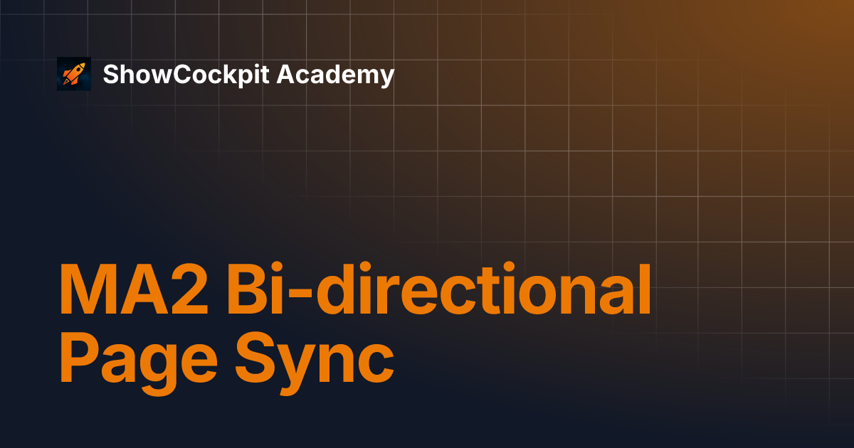 MA2 Bi-directional Page Sync | ShowCockpit Academy
